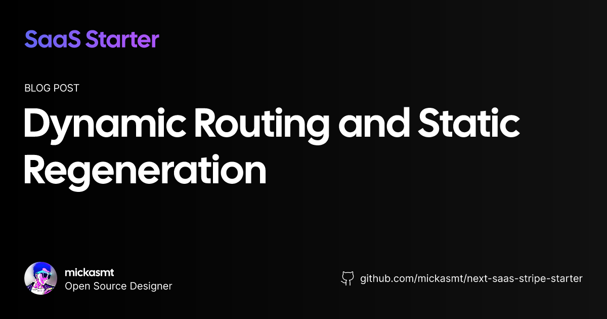 Dynamic Routing and Static Regeneration | SaaS Starter